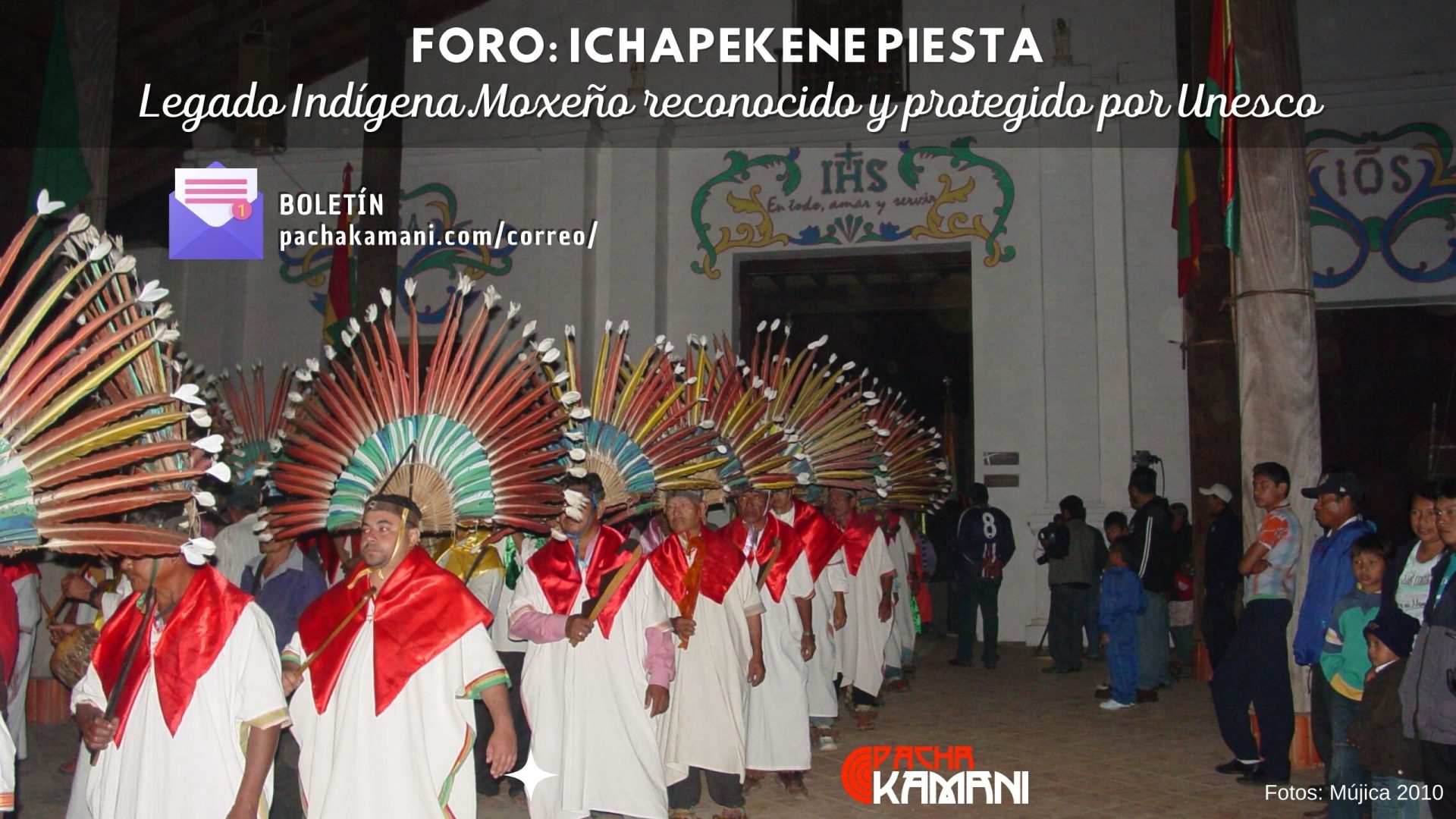 Foro: "Ichapekene Piesta: Legado Indígena Moxeño reconocido y protegido ...